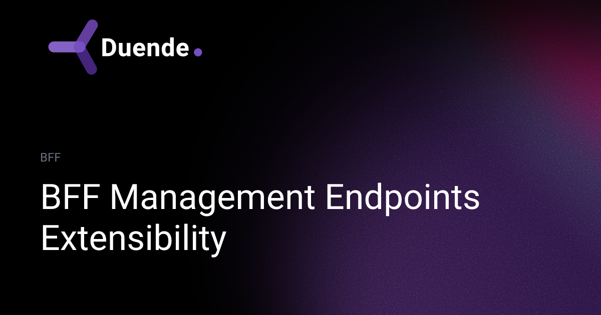 BFF Management Endpoints Extensibility | Duende Software Docs