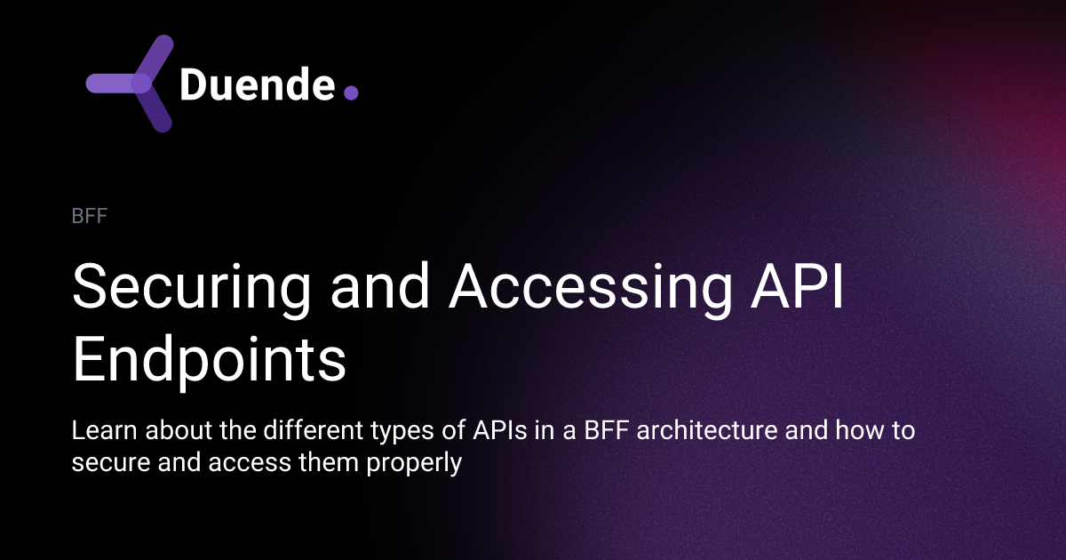 Securing and Accessing API Endpoints | Duende Software Docs