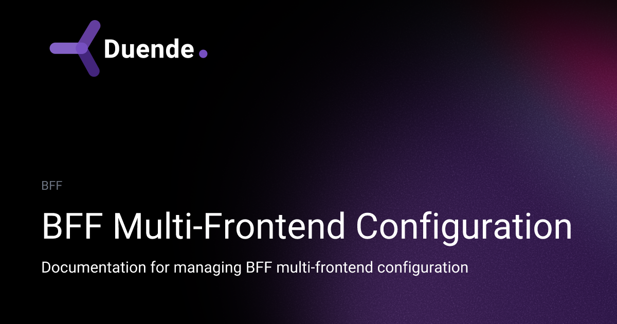 BFF Multi-Frontend Configuration | Duende Software Docs