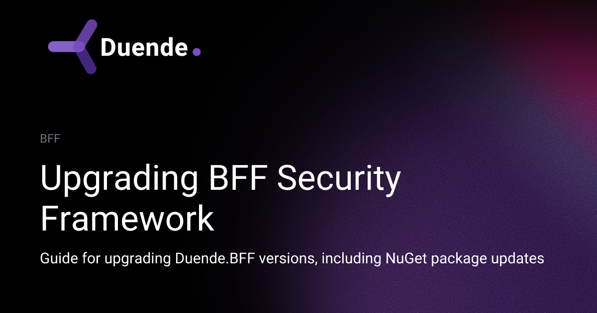 Upgrading BFF Security Framework | Duende Software Docs