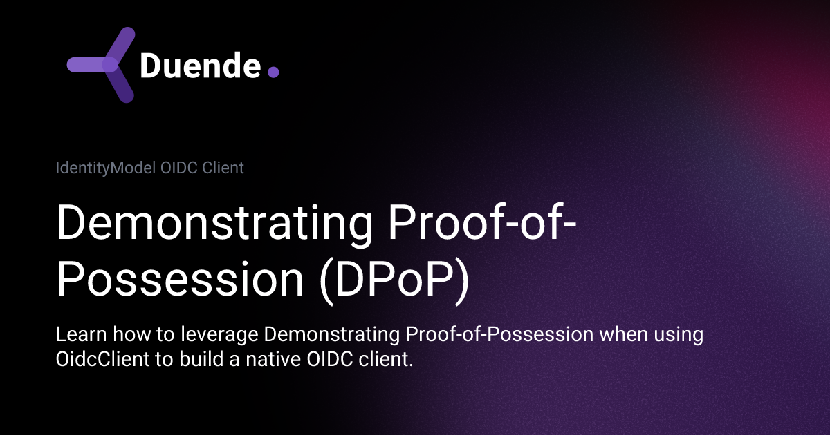 Demonstrating Proof-of-Possession (DPoP) | Duende Software Docs