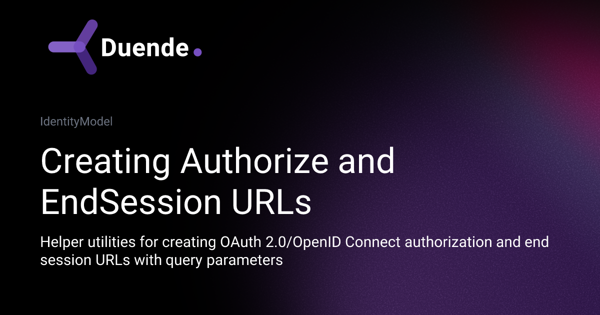 Creating Authorize and EndSession URLs | Duende Software Docs