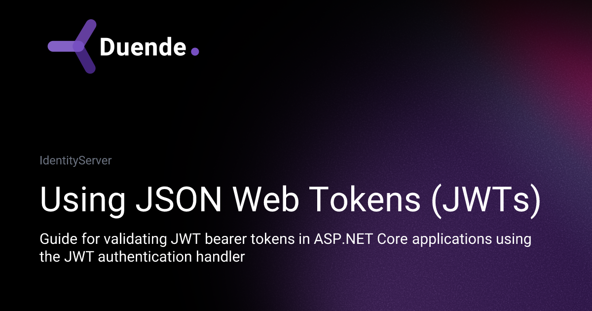 Using JSON Web Tokens (JWTs) | Duende Software Docs