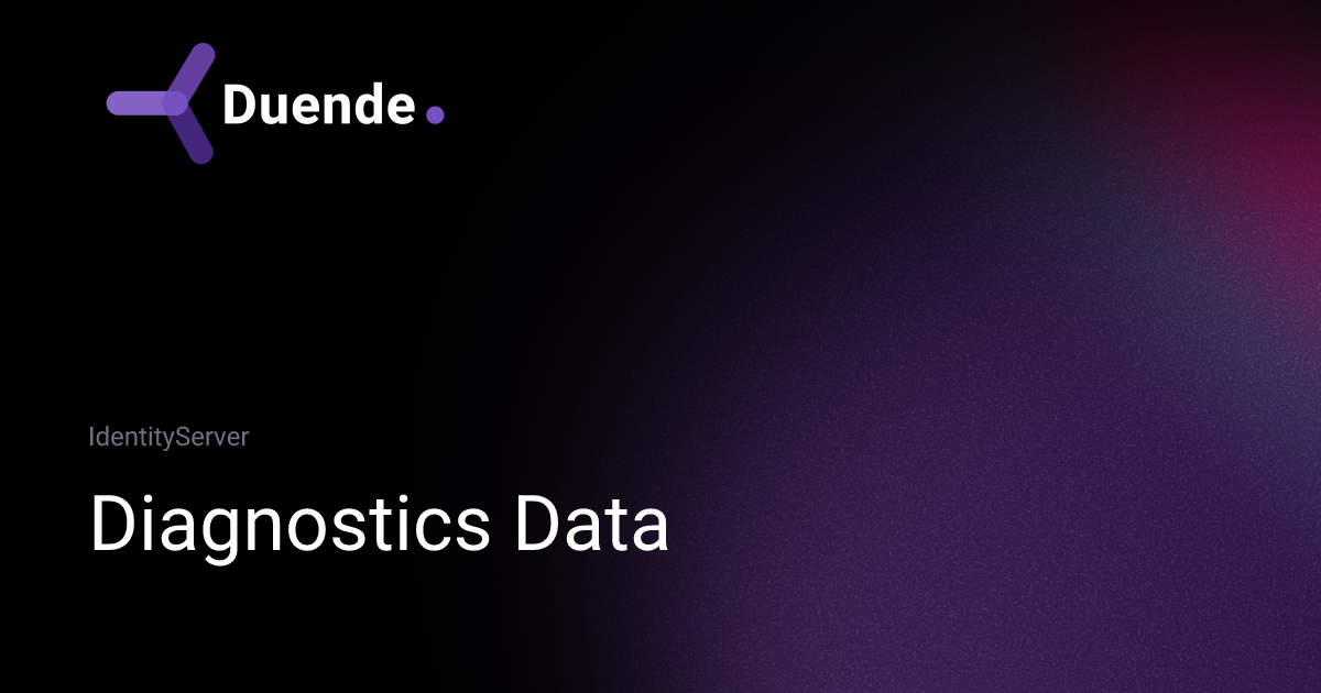 Diagnostics Data | Duende Software Docs