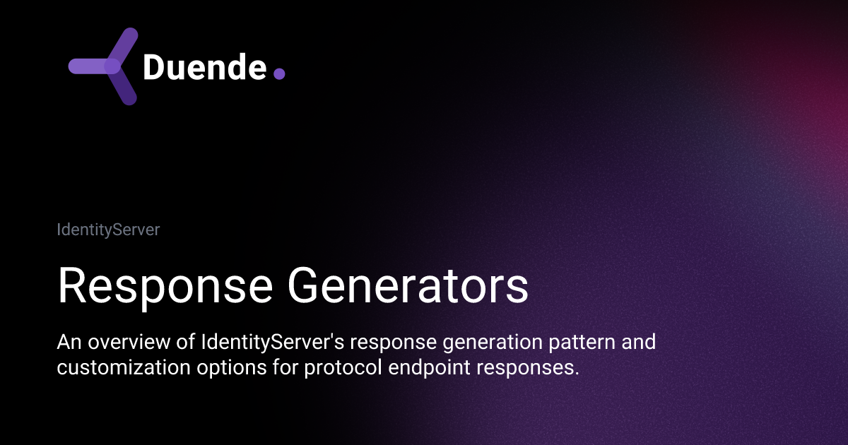 Response Generators | Duende Software Docs