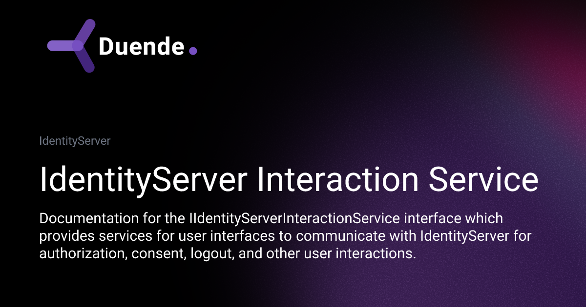 IdentityServer Interaction Service | Duende Software Docs