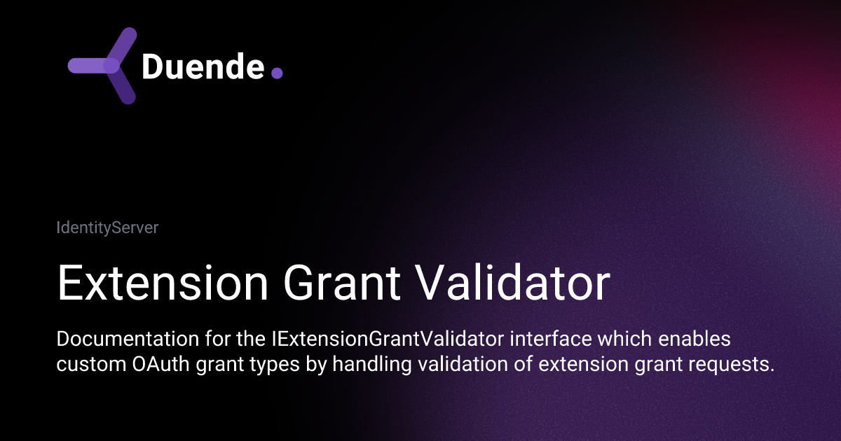 Extension Grant Validator | Duende Software Docs