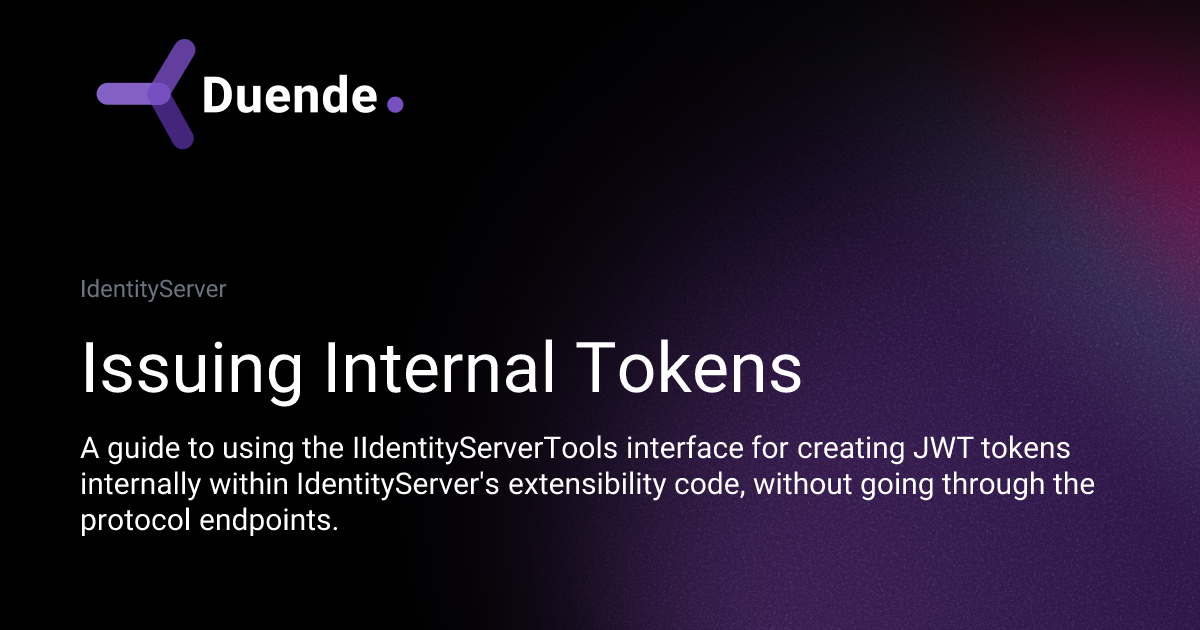 Issuing Internal Tokens | Duende Software Docs