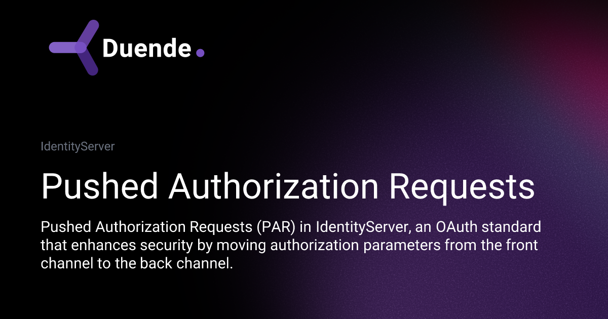 Pushed Authorization Requests | Duende Software Docs