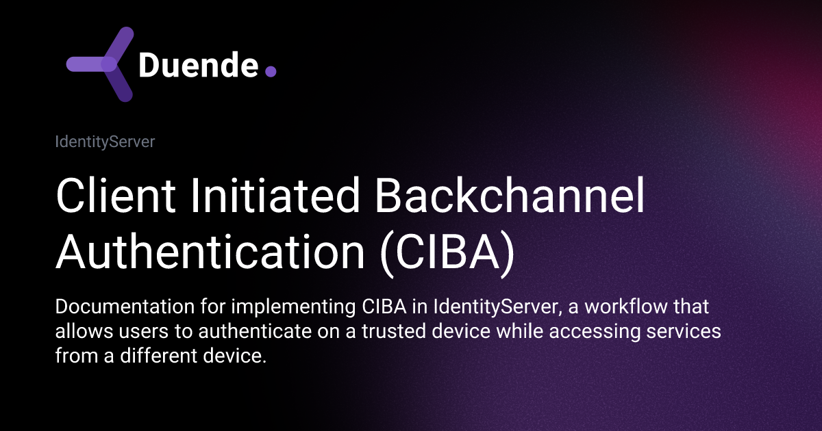 Client Initiated Backchannel Authentication (CIBA) | Duende Software Docs