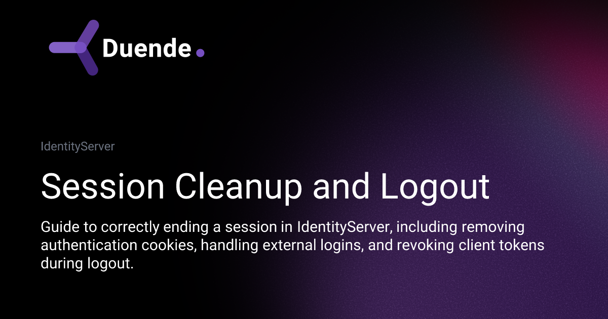 Session Cleanup and Logout | Duende Software Docs